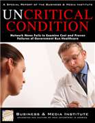 Uncritical Condition: Executive Summary | Media Research Center